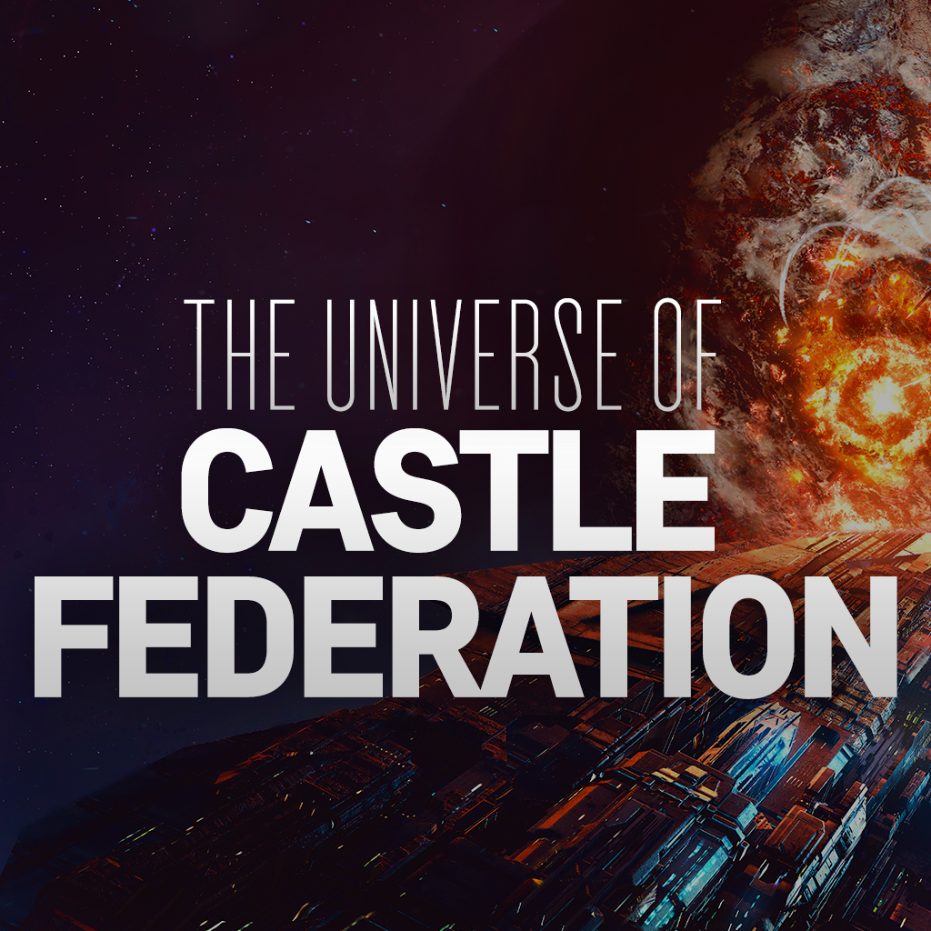 The Universe of Castle Federation - Glynn Stewart