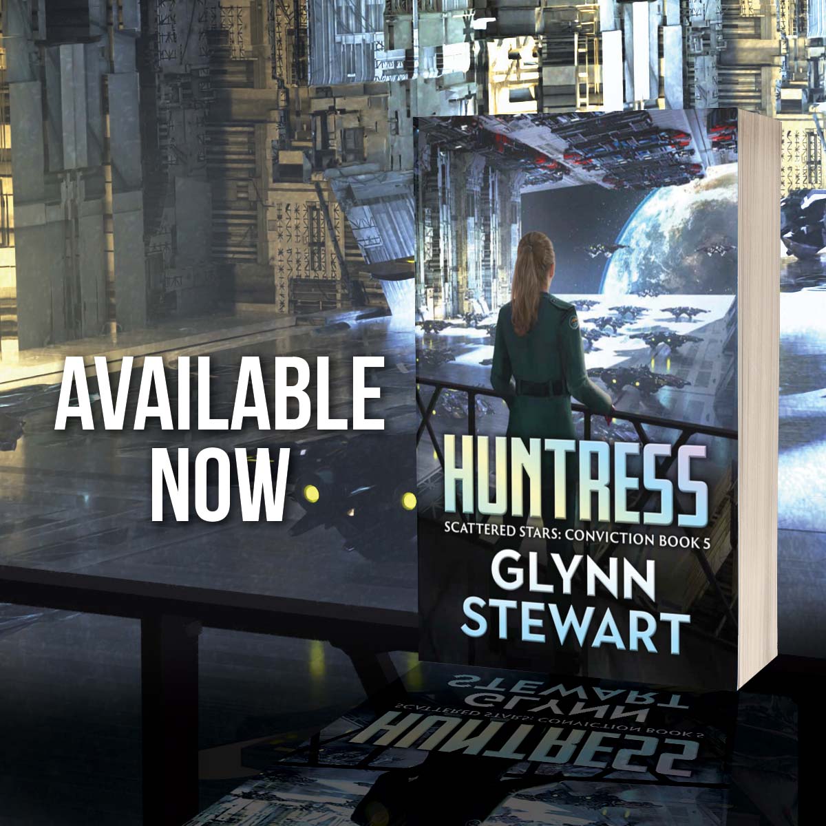 Huntress, Book 5 in Scattered Stars: Conviction, Available Now - Glynn ...