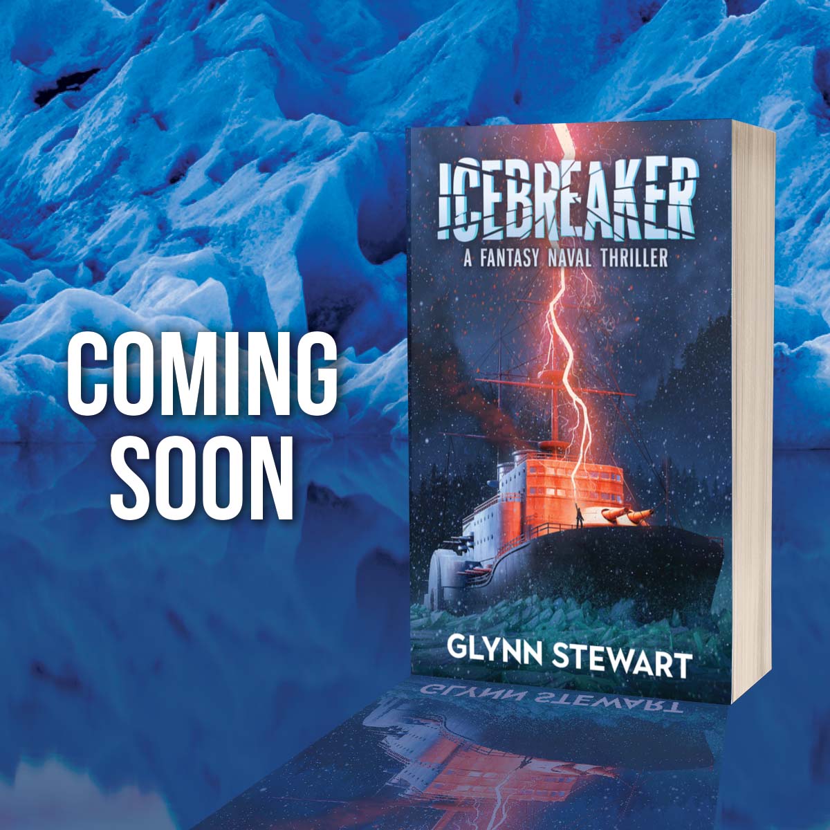 Icebreaker: A Fantasy Naval Thriller - Preorder Available Now - Glynn ...